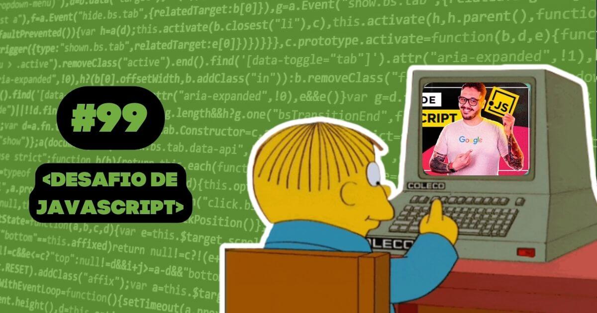 Exercício 99 – Lógica de programação com JavaScript